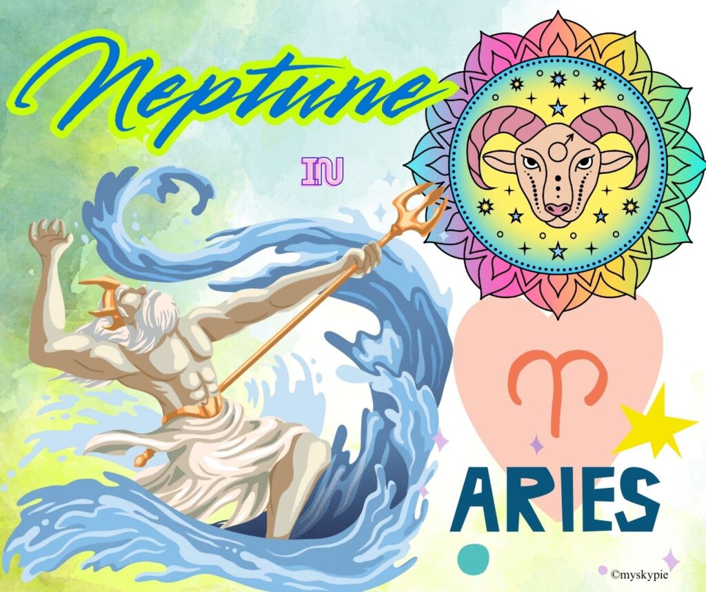 NEPTUNE IN ARIES 2025-2039 – My Sky Pie